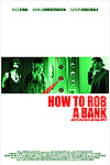 How to Rob A Bank - Movie Review and Showtimes - New York Magazine